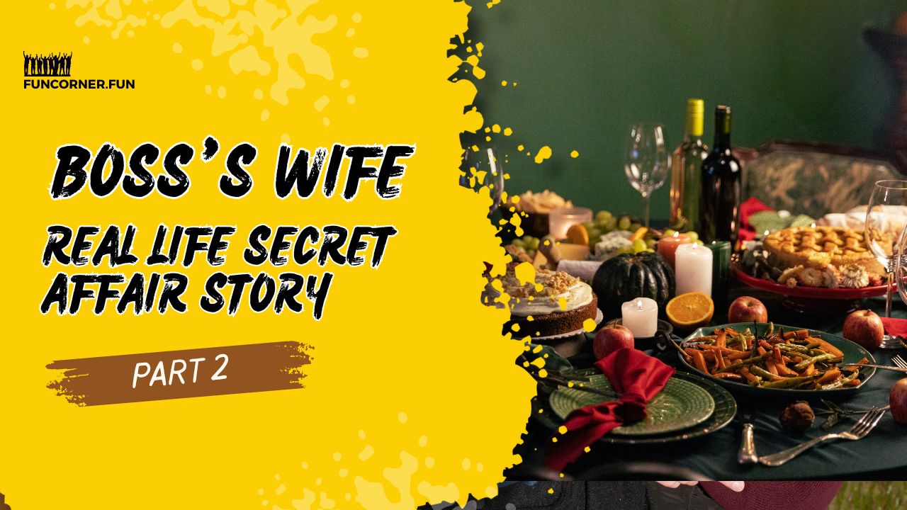 My Boss’s Wife and the Real Life Secret Affair Story Part 2