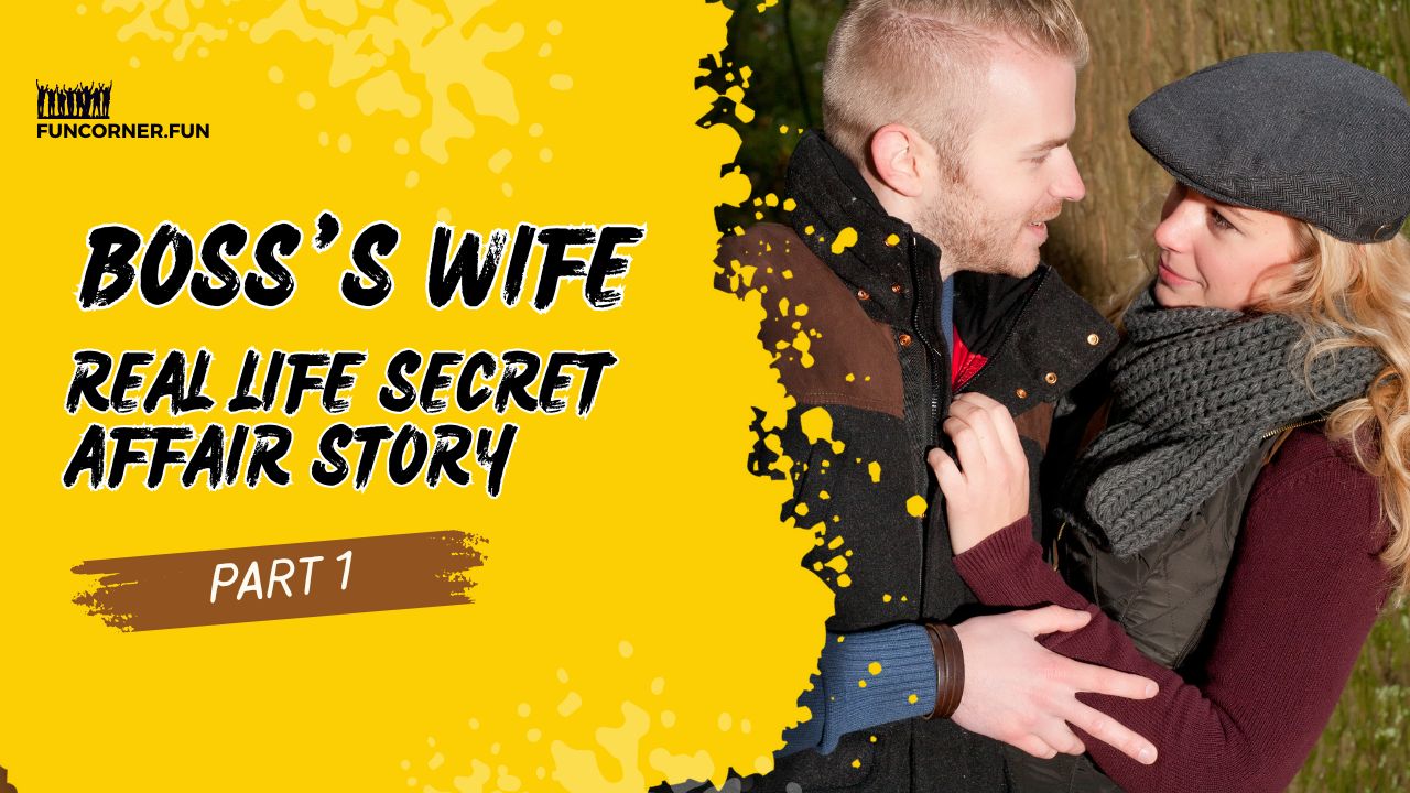 My Boss’s Wife and the Real Life Secret Affair Story Part 1